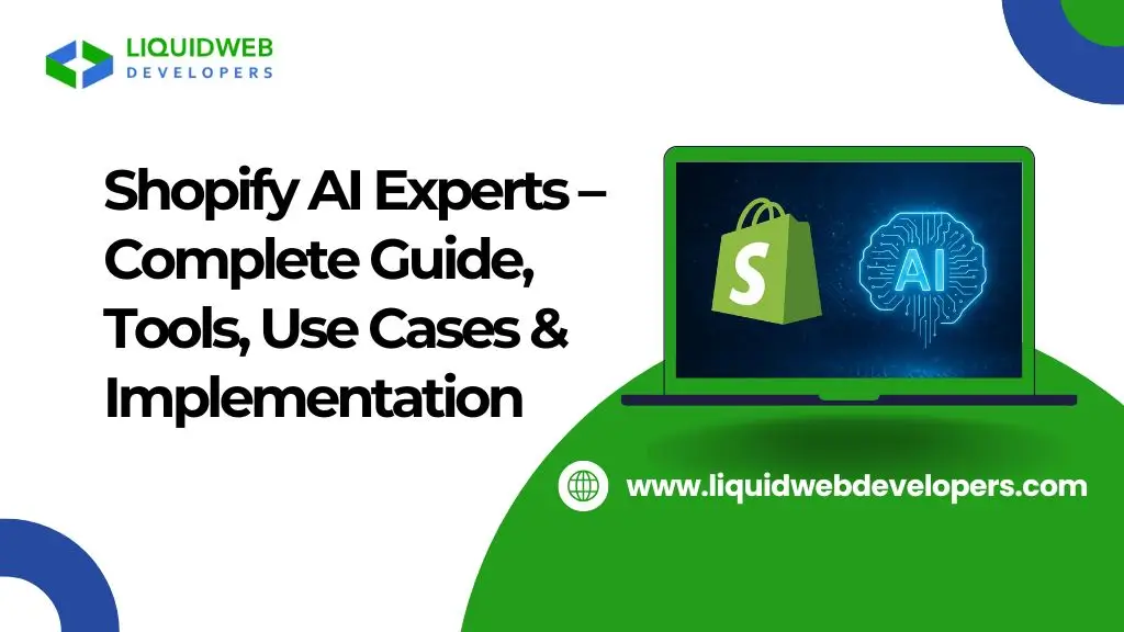 Shopify AI Experts – Complete Guide, Use Cases & Implementation